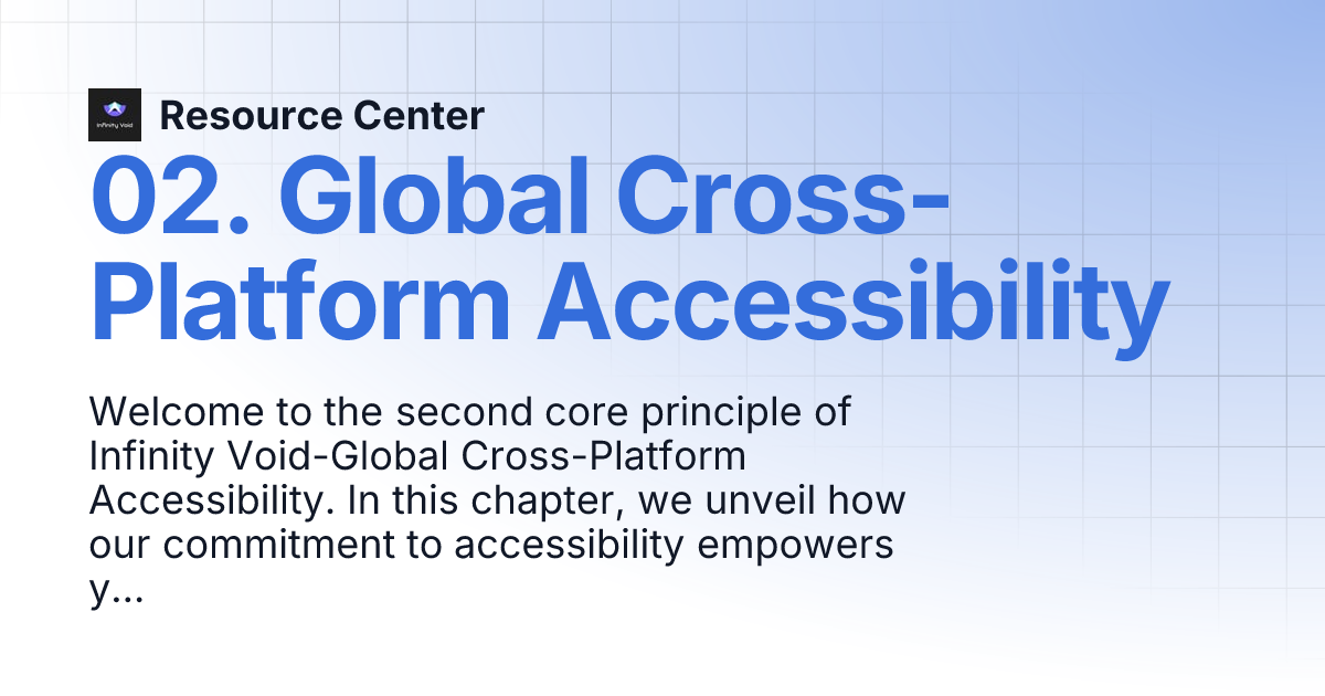 02. Global Cross-Platform Accessibility | Resource Center